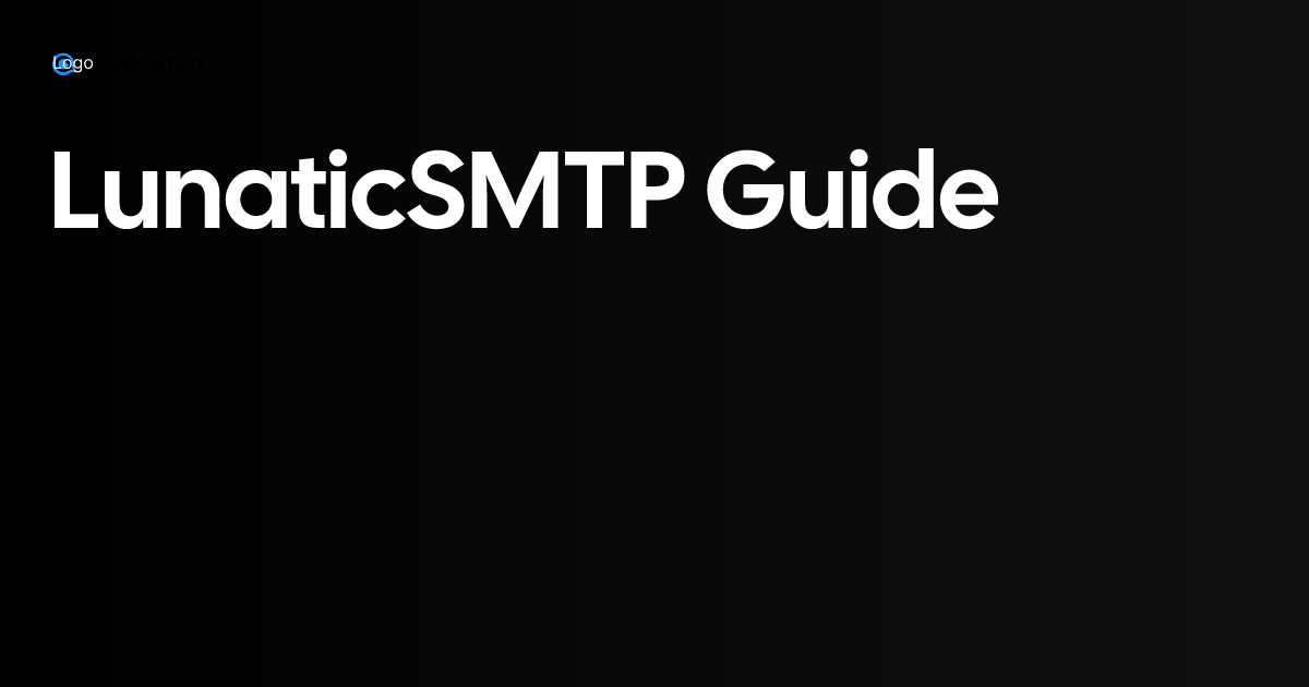 LunaticSMTP Guide - Mailcatch.app