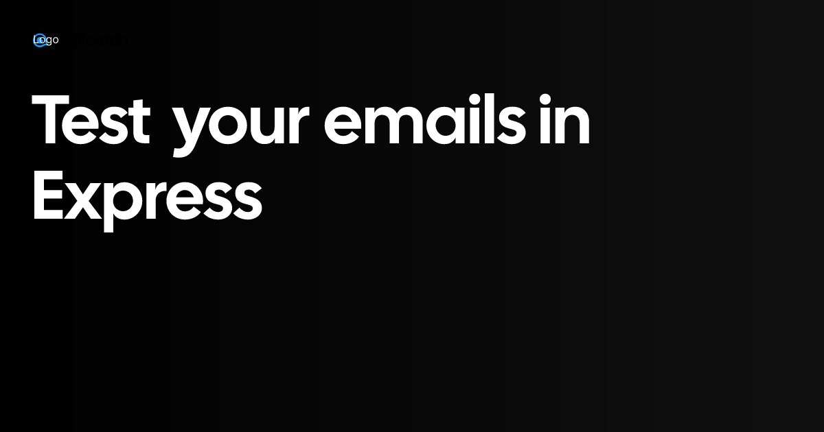 Test your emails in Express - Mailcatch.app